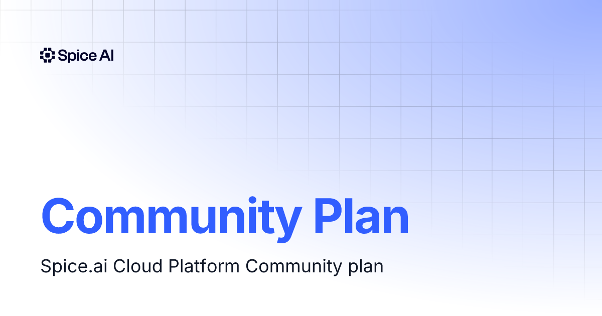 Community Plan Spice Ai Cloud Documentation